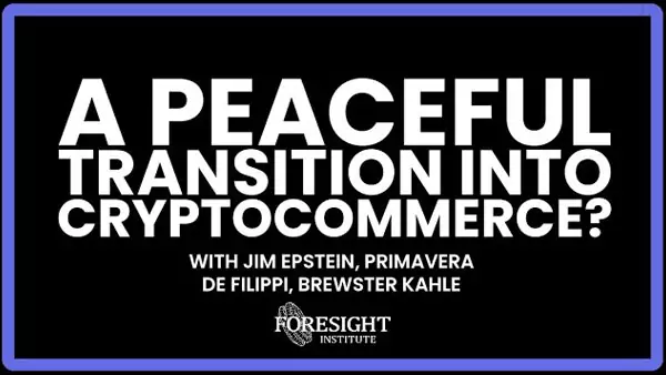 A Peaceful Transition into Cryptocommerce? - Foresight Institute