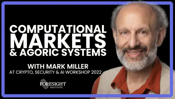 Mark S. Miller, Agoric | Computational Markets & Agoric Systems ...