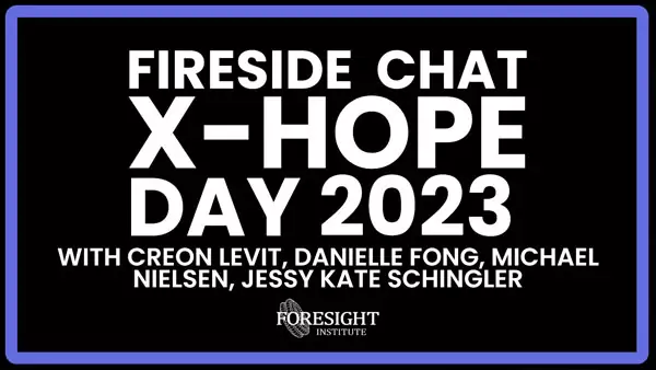 Fireside Chat @ X-Hope day 2023 - Foresight Institute
