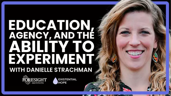 Education, Agency, and the Ability to Experiment - Foresight