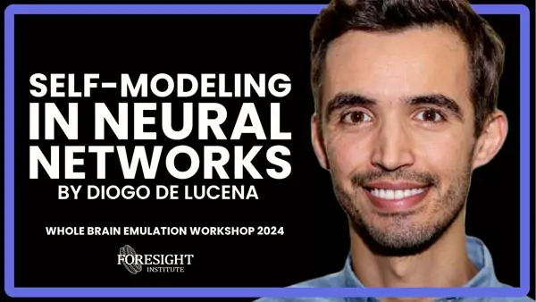 Self-Modeling in Neural Networks @ Whole Brain Emulation Workshop 2024 - Foresight