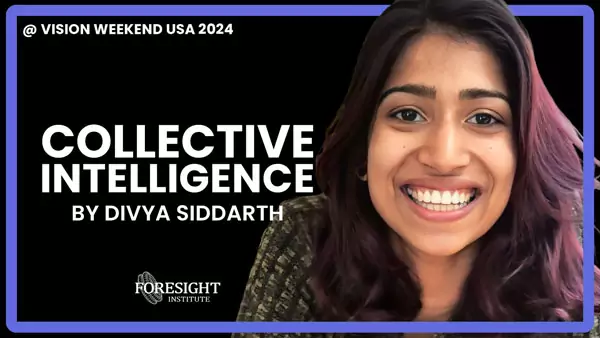Collective Intelligence @ Vision Weekend US 2024 - Foresight Institute