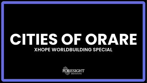Existential Hope Worldbuilding Special: Cities of Orare – The World in ...