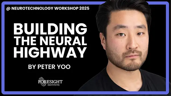 Peter Yoo | Building the Neural Highway @ Neurotechnology Workshop 2025 ...