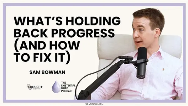Sam Bowman on What’s Holding Back Progress (And How to Fix It ...